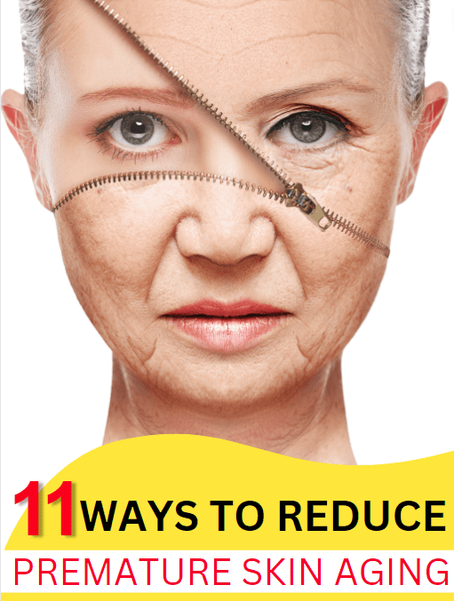 11 Ways to Reduce Premature Skin Aging | Anti-Aging Tips